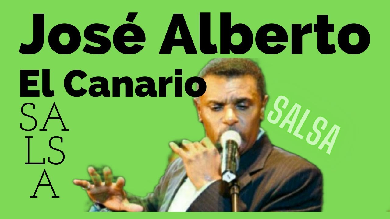 JOSÉ ALBERTO El CANARIO su (BIOGRAFIA) éxitos e historia, del gran ...