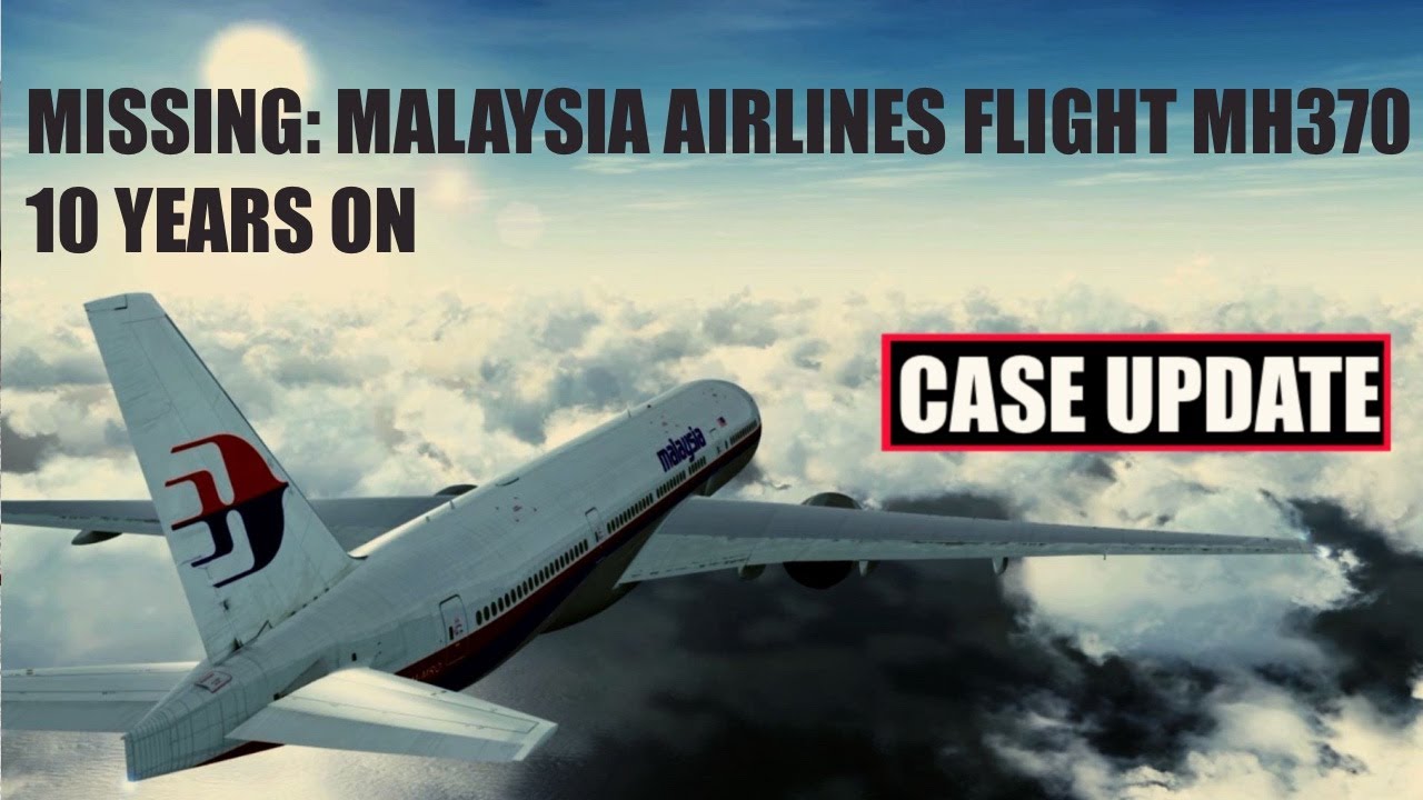 MISSING: MALAYSIA FLIGHT MH370 - 10th Anniversary UPDATE 2024 - YouTube