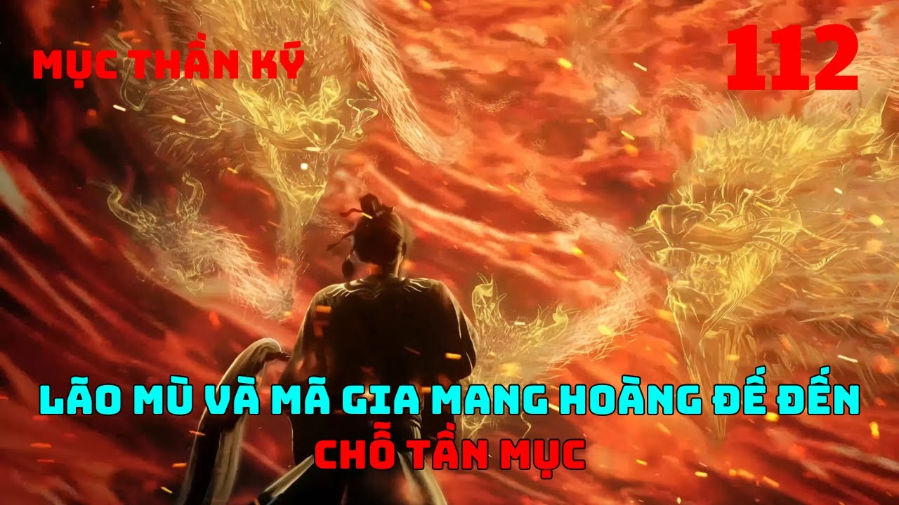 Mục Thần Ký Phần 112 | Lão Mù Và Mã Gia Mang Hoàng Đế Đến Chỗ Tần Mục ...