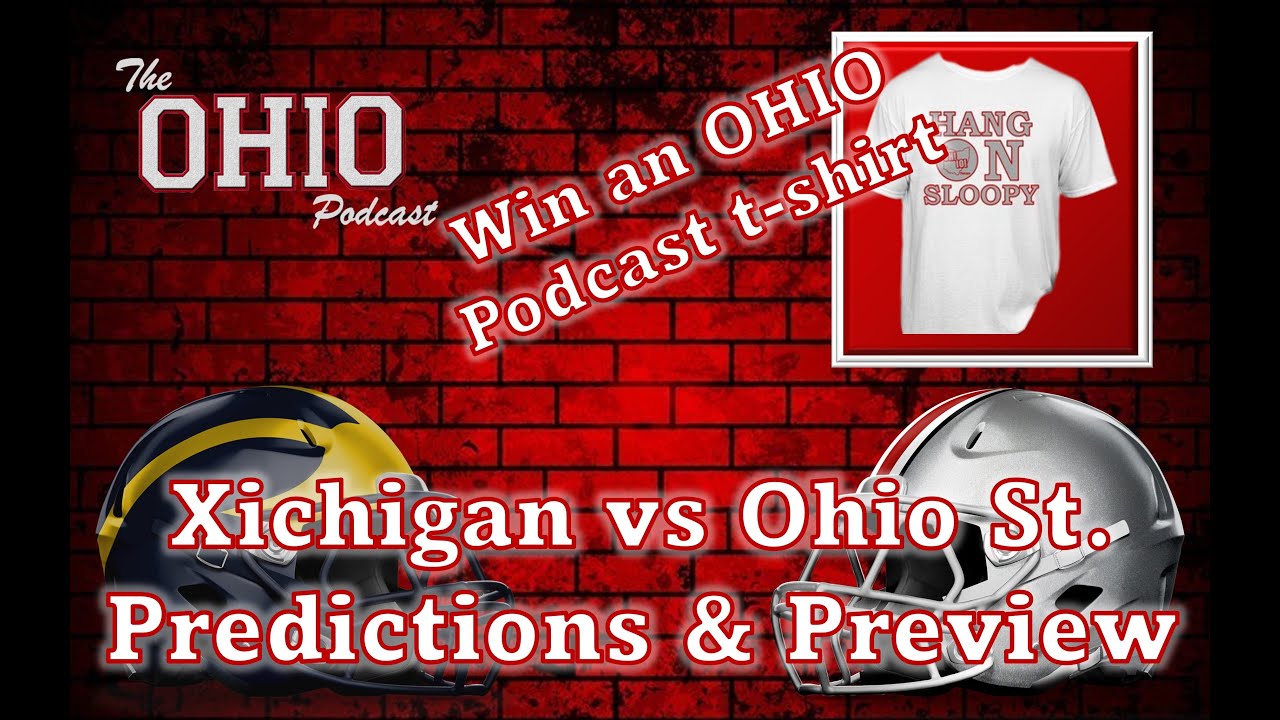 Predict the Ohio State vs Xichigan score and win FREE OHIO Podcast ...
