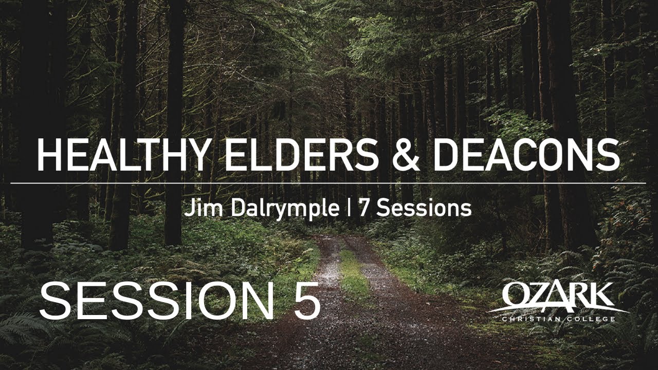 Healthy Elders and Deacons - Session 5: Responsibilities of Deacons by ...