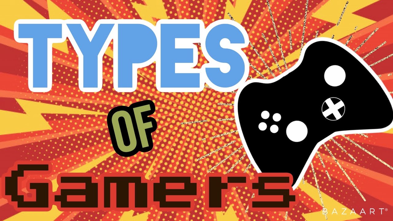 Types of gamers - YouTube