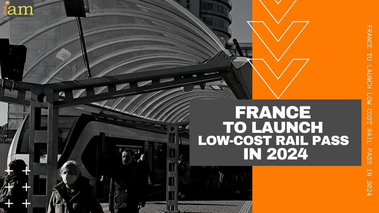 France To Launch Low-Cost Rail Pass In 2024 - YouTube