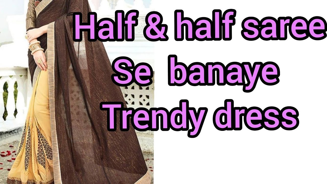 Purani sadi se banaye new dress || gown making from old saree - YouTube