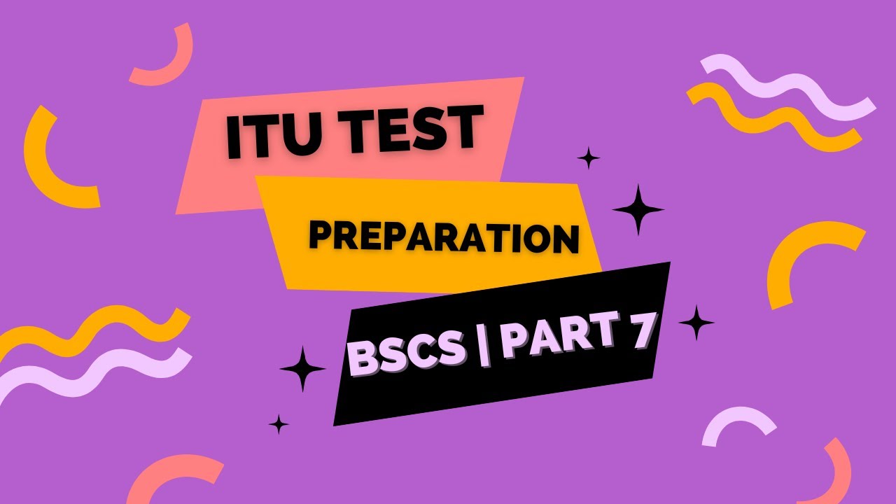 ITU Test Preparation | BSCS | PART 7 - YouTube