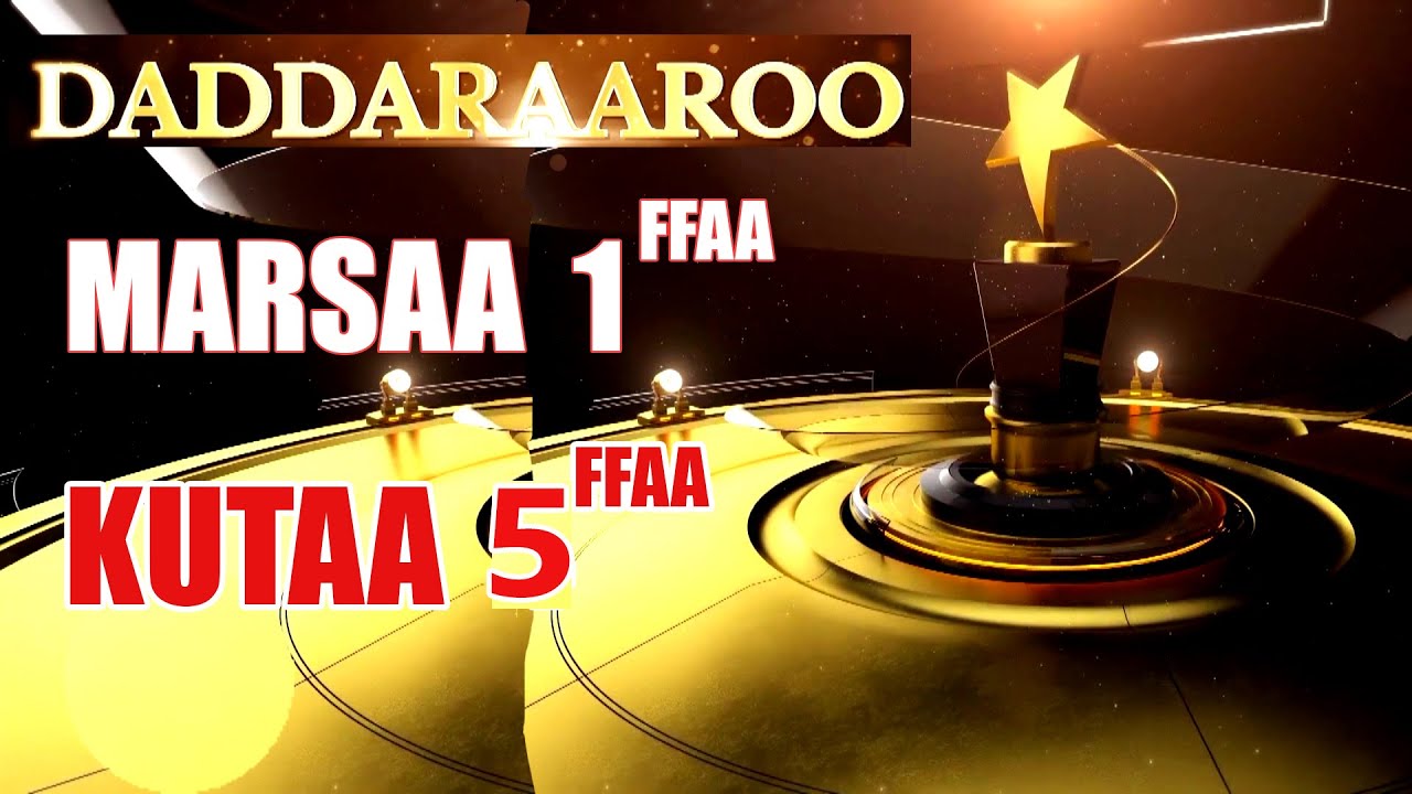 Daddaraaroo Marsaa 1ffaa Kutaa 5ffaa - YouTube