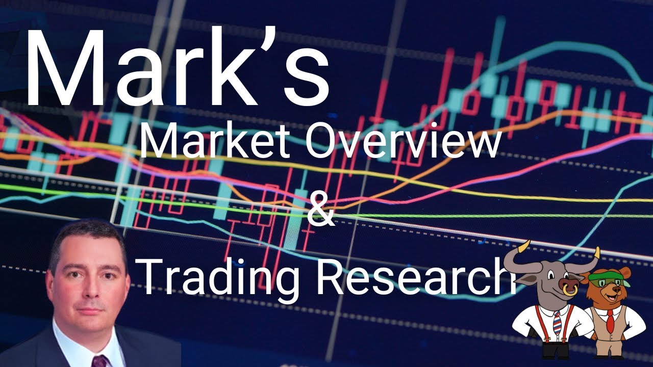 Mark's Market Overview & Trading Research - YouTube