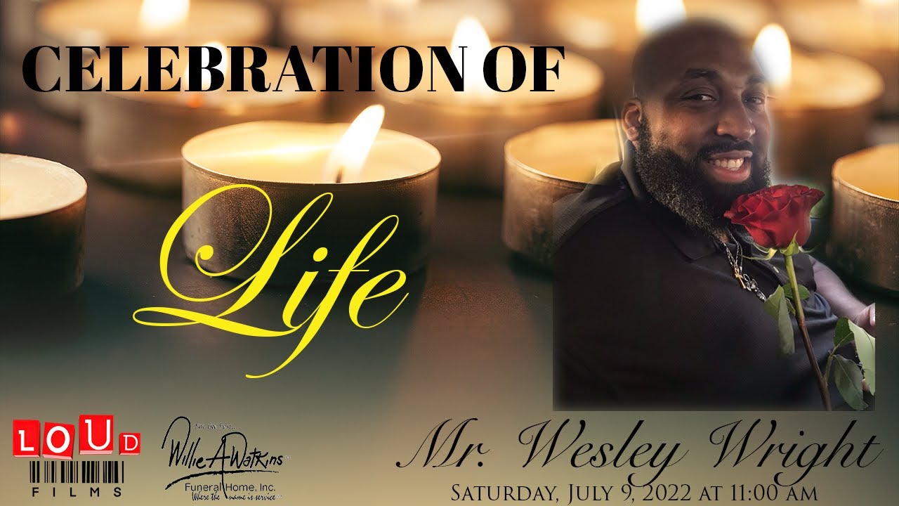 Celebration of Life for Mr. Wesley Wright - YouTube