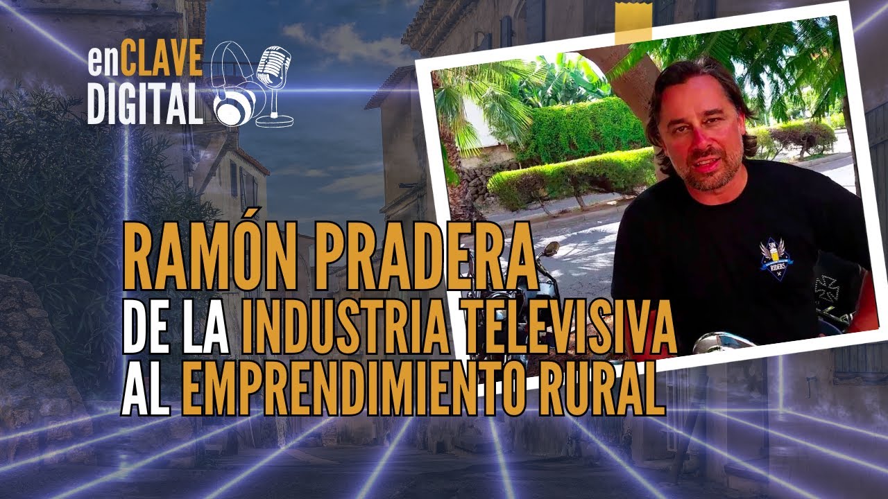 De la TELEVISIÓN al EMPRENDIMIENTO RURAL - Entrevista a Ramón Pradera ...
