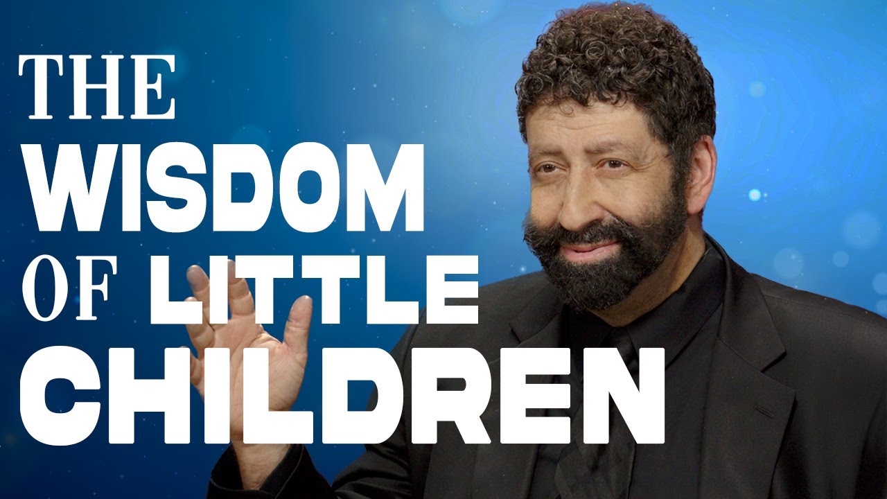 The Wisdom Of Little Children | Jonathan Cahn Sermon - YouTube