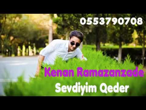 Kenan Ramazanzade .Sevdiyim Qeder