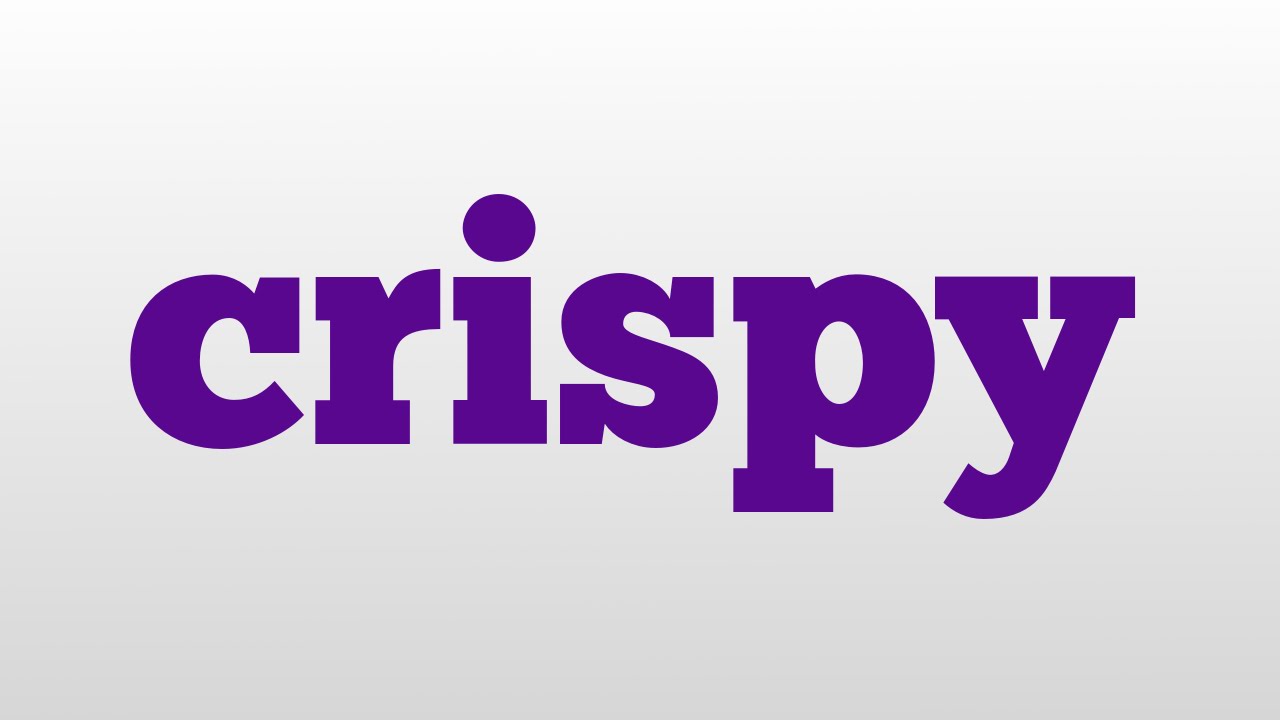 Crispy Meaning And Pronunciation YouTube crispy-meaning-and-pronunciation-youtube