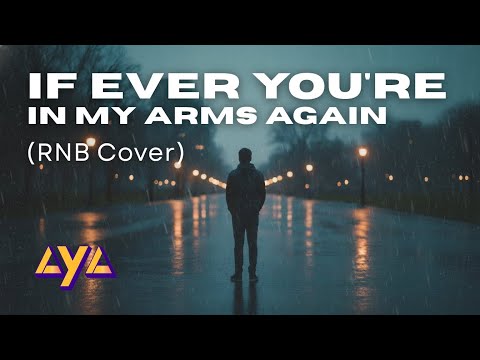 AYA - IF EVER YOU’RE IN MY ARMS AGAIN (RNB COVER)