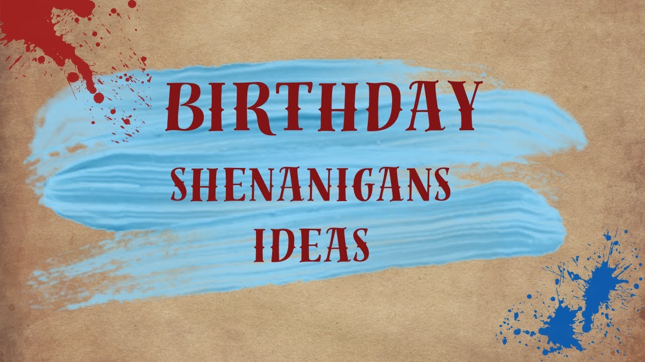 Birthday Shenanigans Ideas Ep 306 GIVEAWAY CLOSED - YouTube