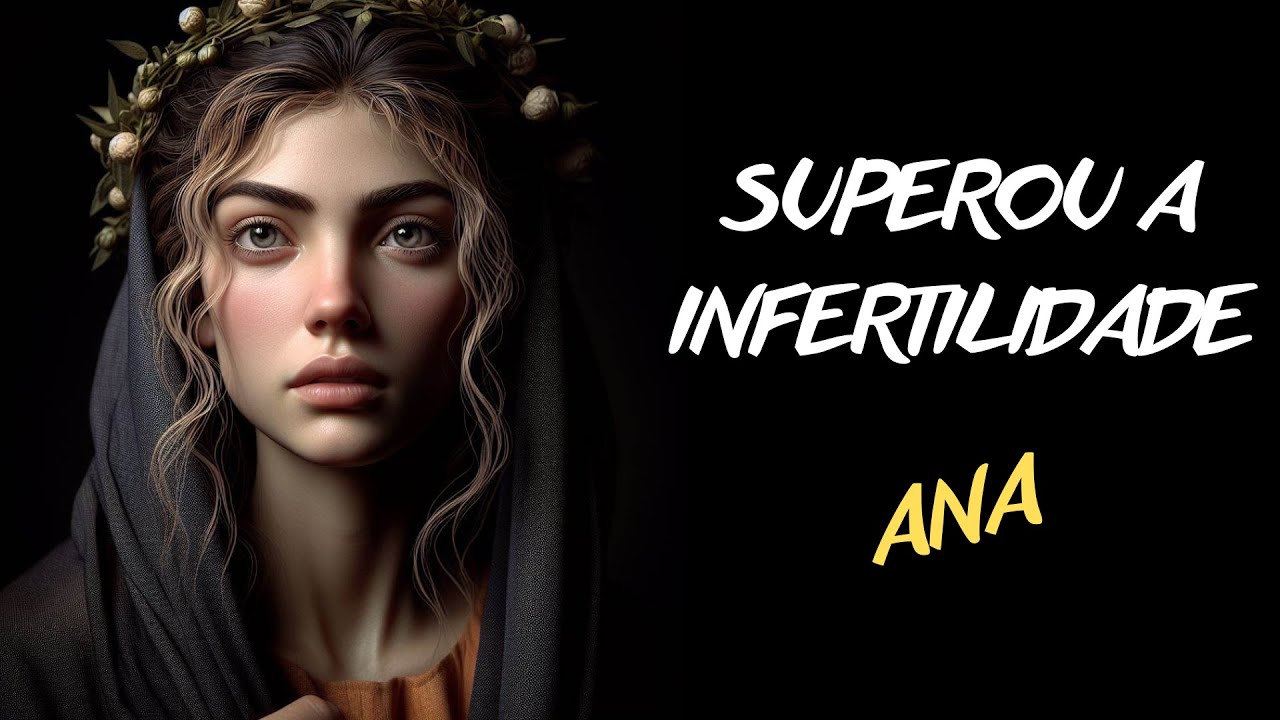 Ana da Bíblia: A Mulher que Superou a Infertilidade com Fé e Oração e ...