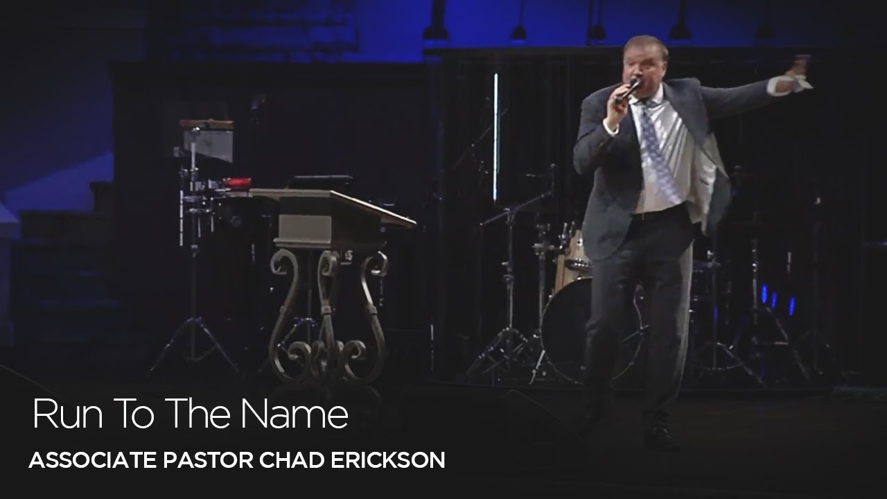 Run To The Name | Associate Pastor Chad Erickson - YouTube