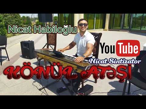 Nicat Habiloğlu Könül Atəşi #musiqi #music #konul #atesi