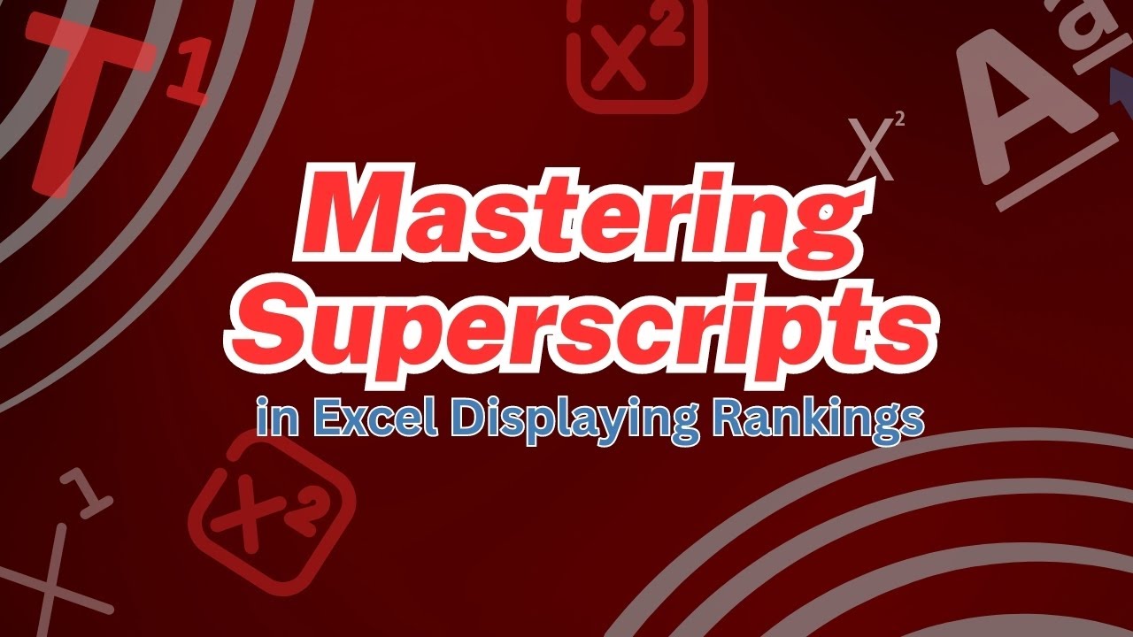 Mastering Superscripts In Excel Displaying Rankings Youtube