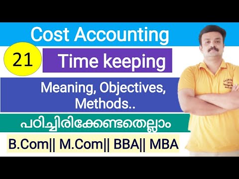 Cost Accounting Time keeping Meaning Objectives of Time Keeping Methods ...