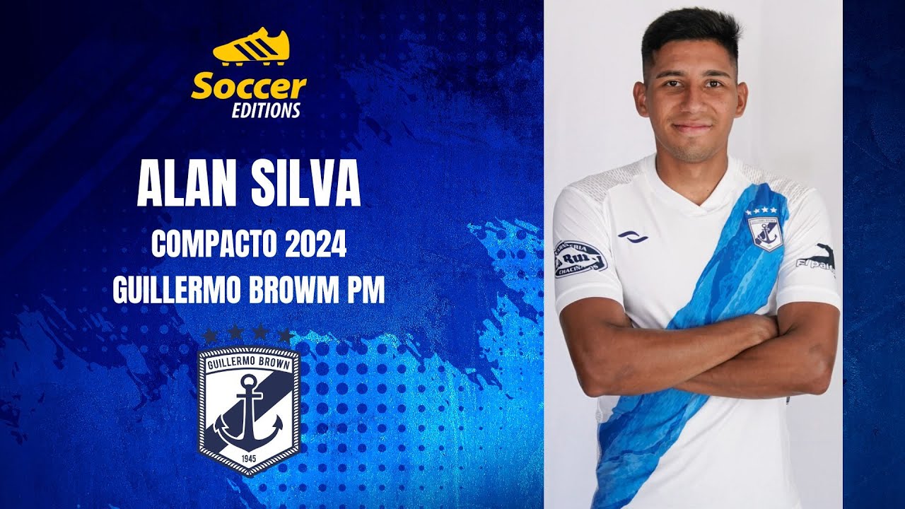 Alan Silva - Volante ofensivo / Offensive - Guillermo Browm PM 2024 ...