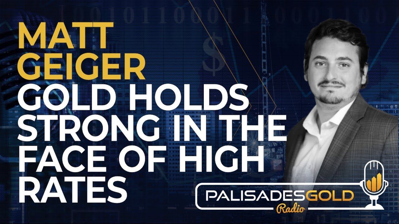 Matt Geiger: Gold Holds Strong in the Face of High Rates - YouTube