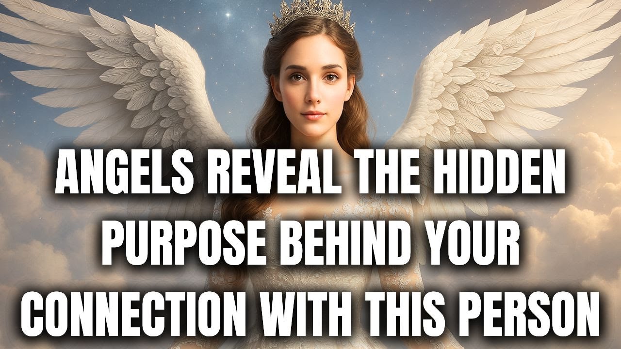 Angels Reveal the Hidden Purpose Behind Your Connection with This ...