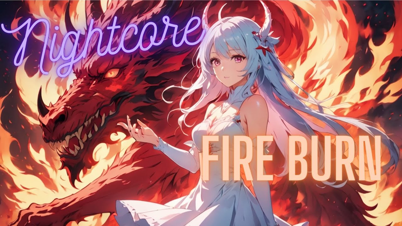 Nightcore Remix - Fire Burn - YouTube