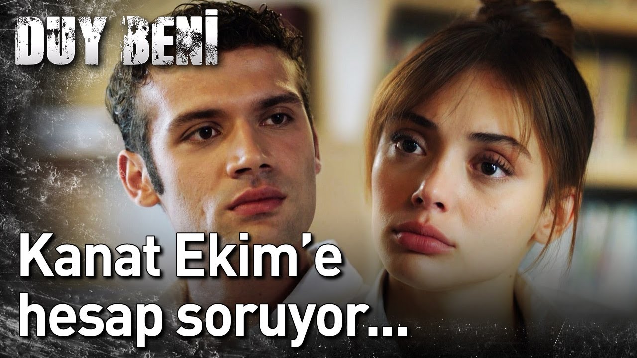 Duy Beni 8. Bölüm - Kanat Ekim'e Hesap Soruyor... - YouTube