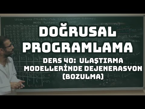 Ulaştırma Modellerinde Dejenerasyon (Bozulma) / Ders 40 - Doğrusal Programlama