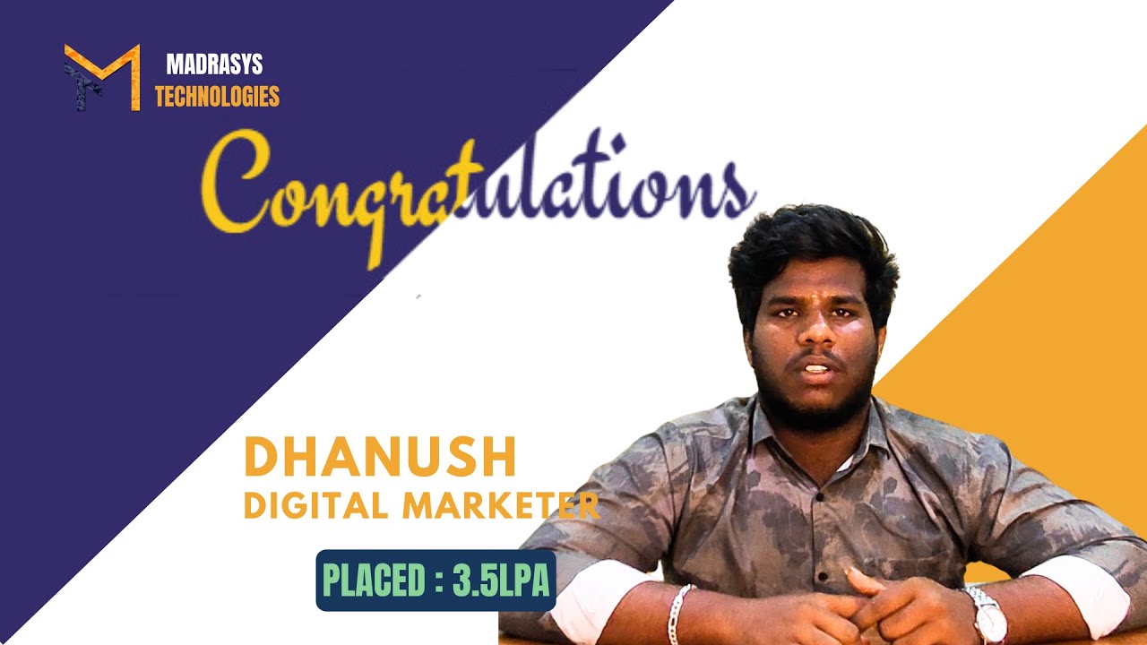 CONGRATS DHANUSH | PLACED FOR - 3.5LPA | DIGITAL MARKETER | MADRASYS TECHNOLOGIES - YouTube