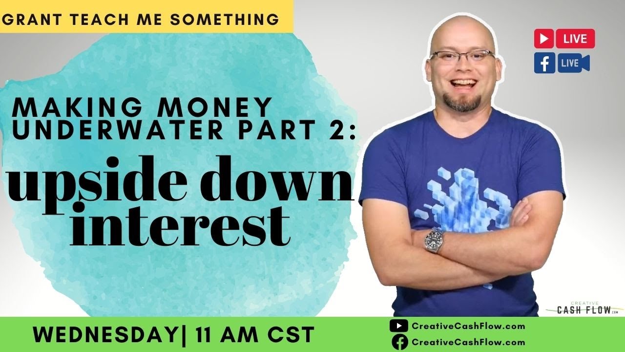 Making Money Underwater part 2: Upside Down Interest - YouTube
