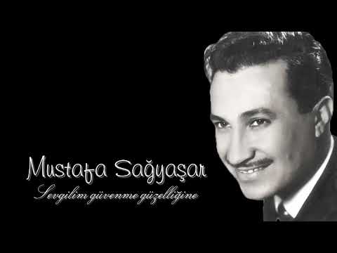Mustafa Sağyaşar ~ Sevgilim güvenme güzelliğine