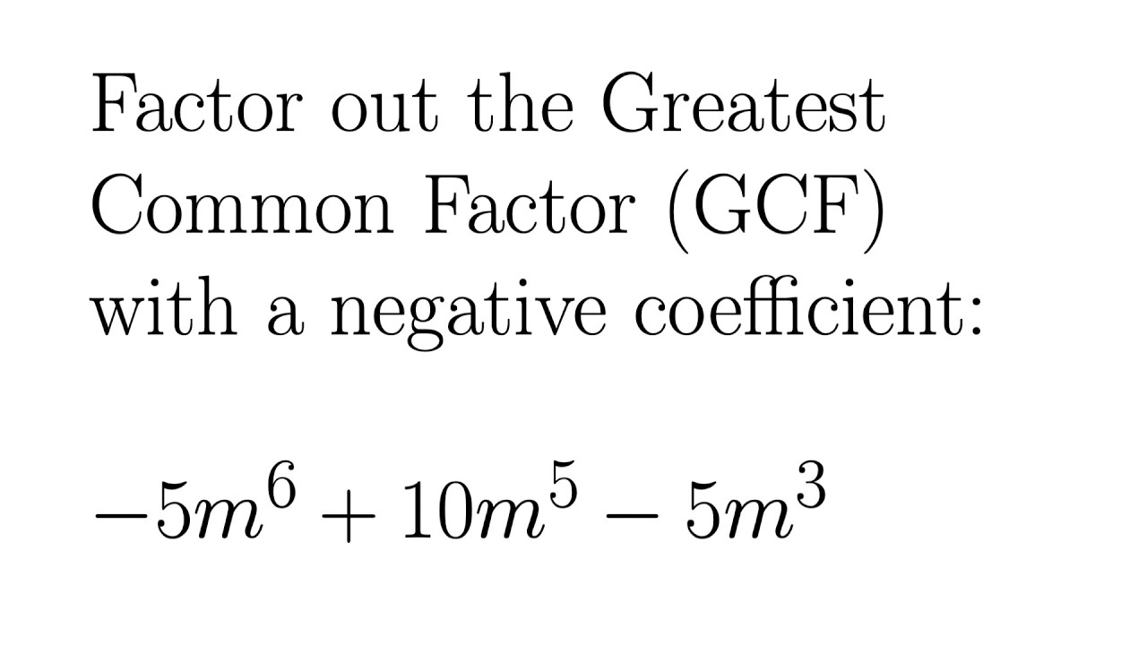 Try Yourself: Factor Out the Greatest Common Factor with a Negative ...