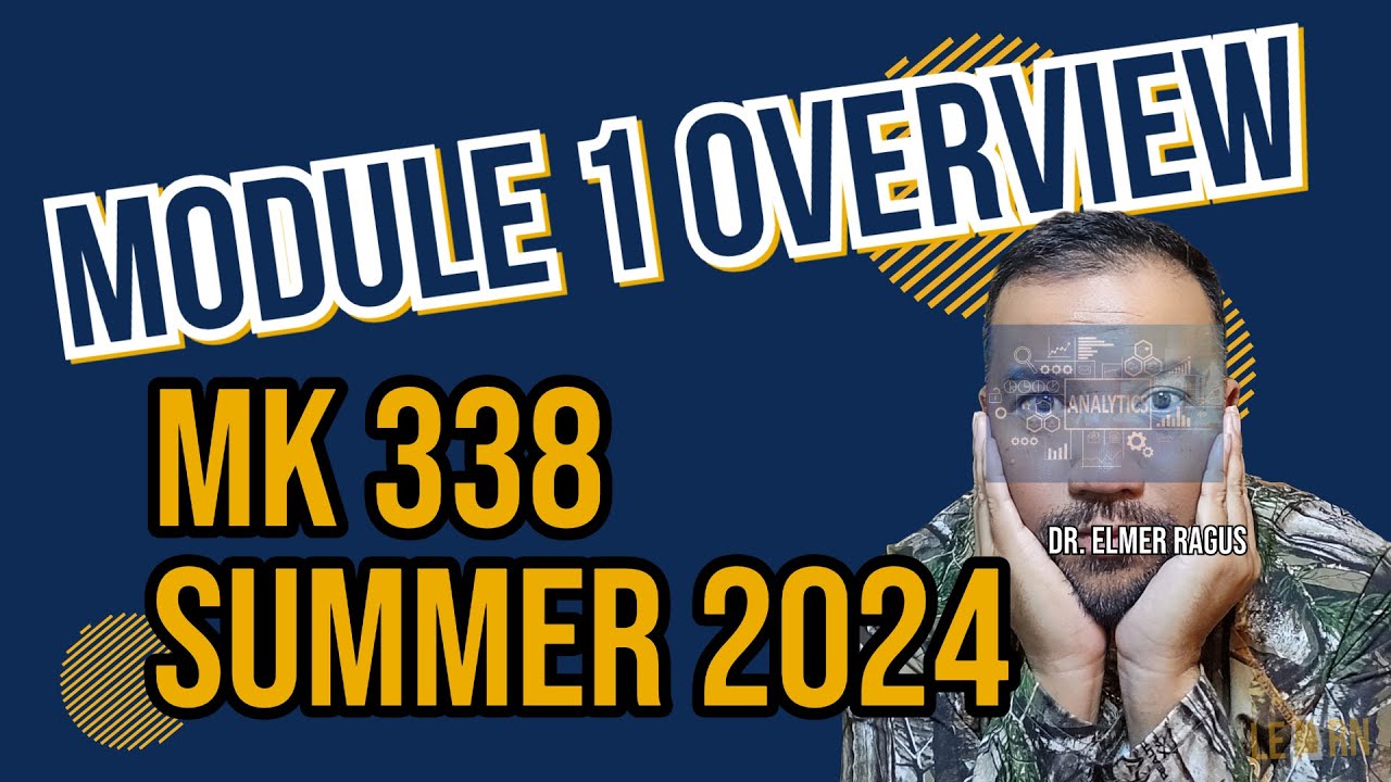Module 1 Overview | MK 338 Summer 2024 - YouTube