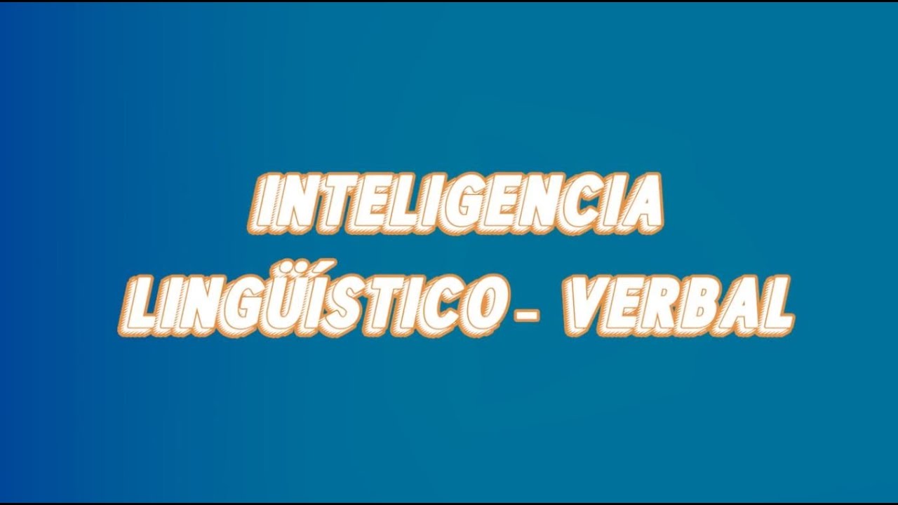 Caracteristicas y explicación sobre la inteligencia lingüístico ...