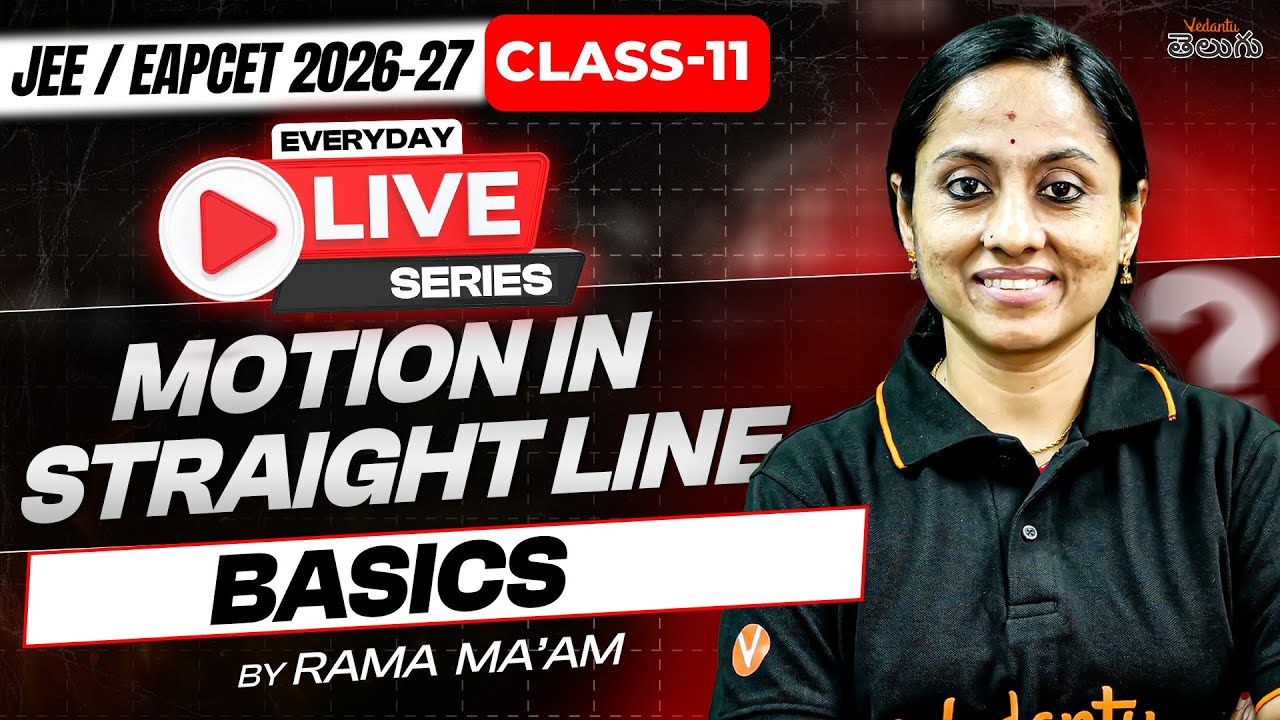 Motion in a Straight line Class 11 - From Basis [ MPC EAPCET / JEE 2026 ...