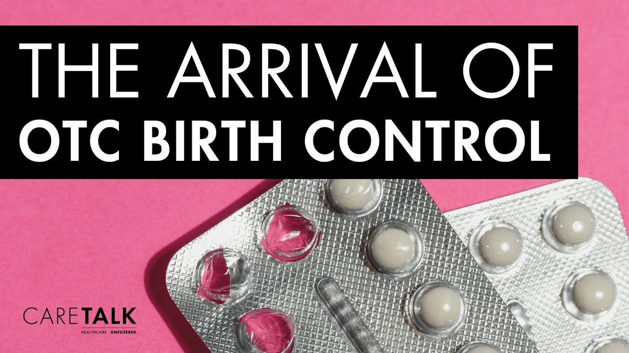 The Arrival of OTC Birth Control - YouTube