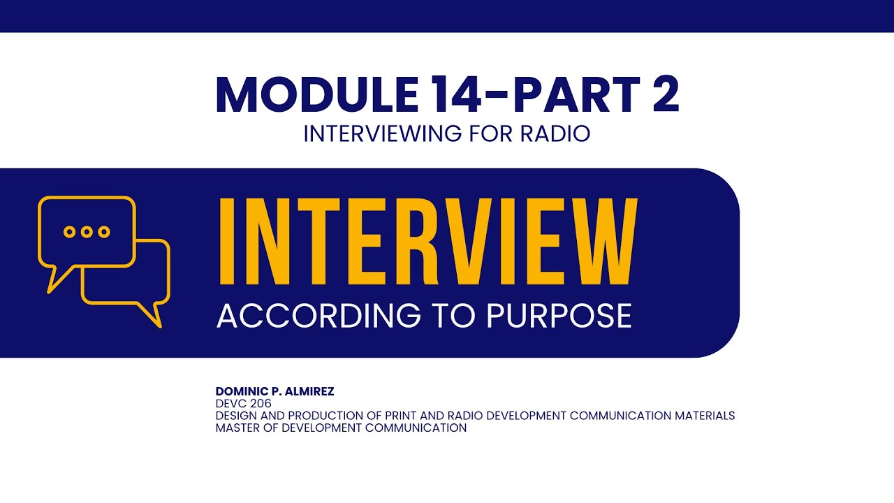 MODULE 14 Part 2: Interviewing for Radio (Interviews According to ...