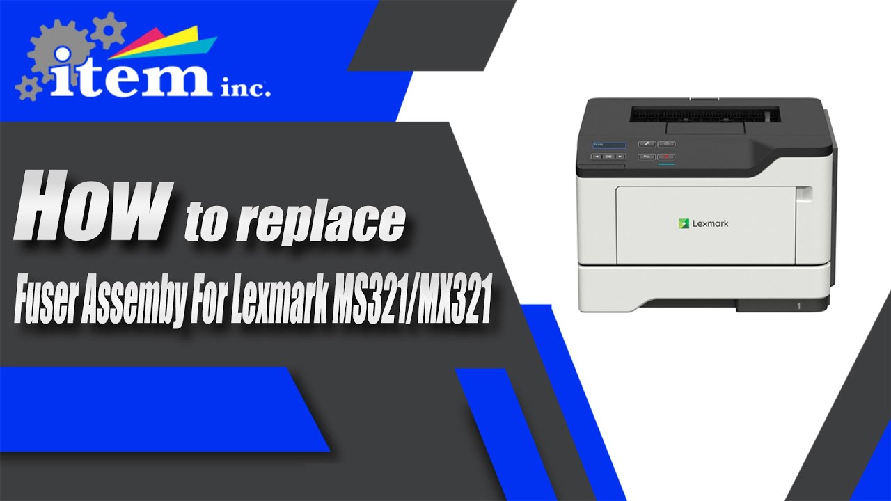 How to replace Lexmark MS321/MX321 Fuser Assembly - YouTube
