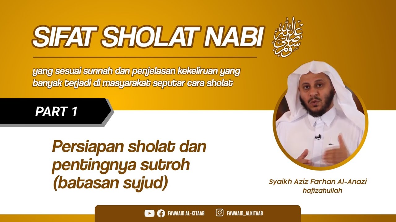 SIFAT SHOLAT NABI ﷺ PART 1| Persiapan sholat dan pentingnya sutroh ...