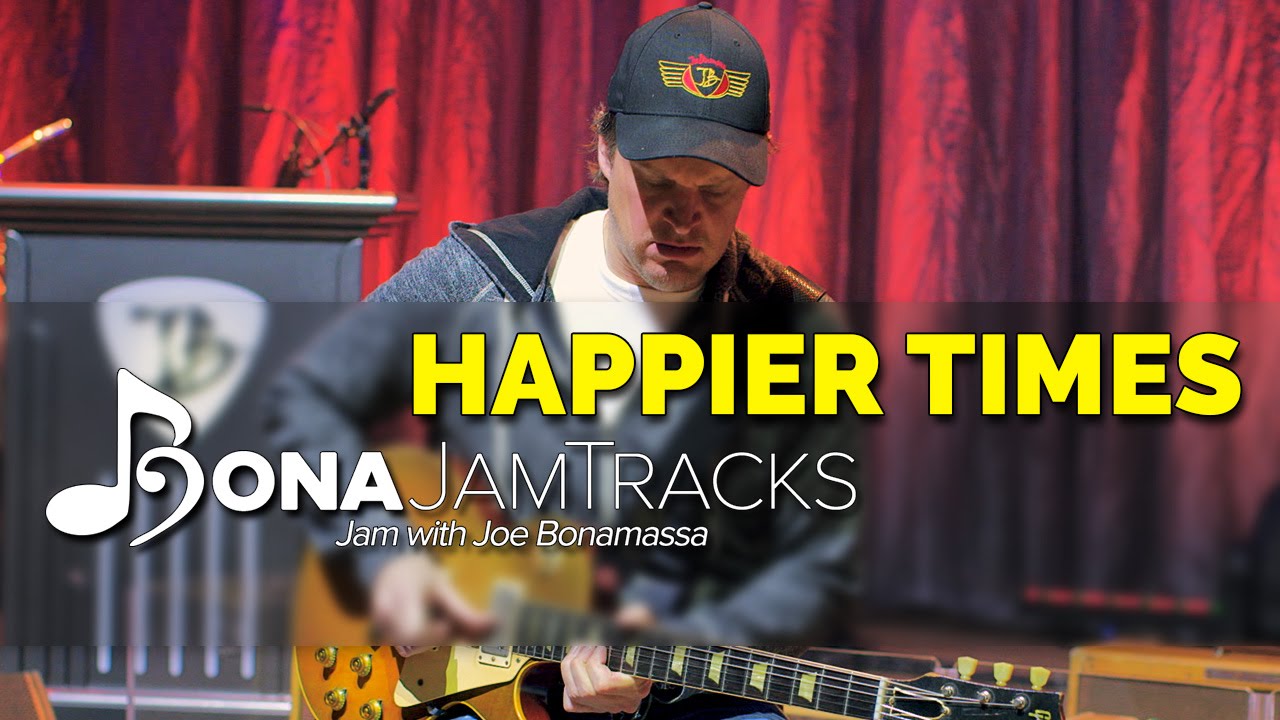 Bona Jam Tracks - "Happier Times" Official Joe Bonamassa Guitar Backing ...