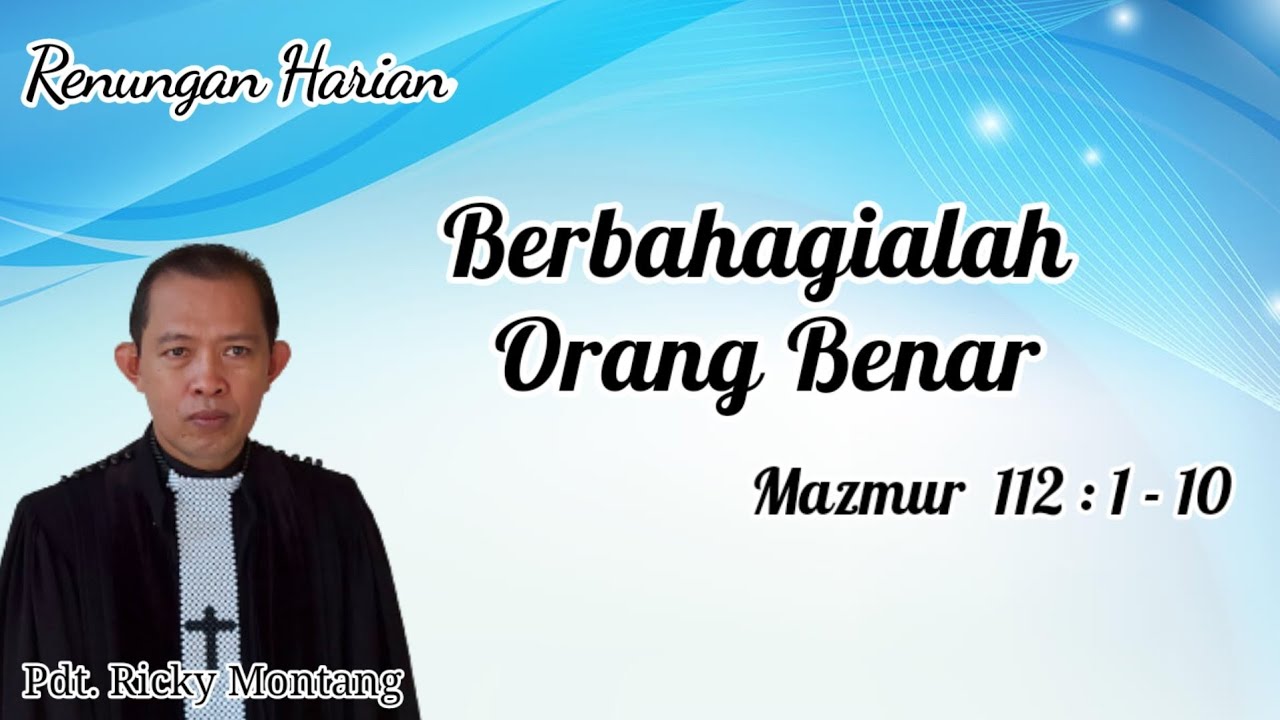 Berbahagialah Orang Benar, Mazmur 112:1-10 (@pdt.rickymontang) - YouTube