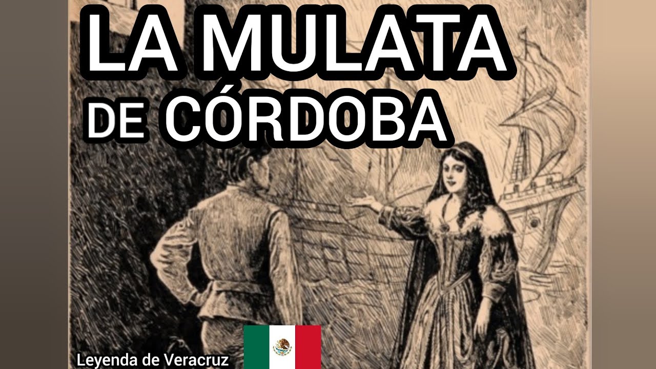 La mulata de Córdoba [LEYENDA DE #veracruz] #viralvideo #2023 #mexico ...