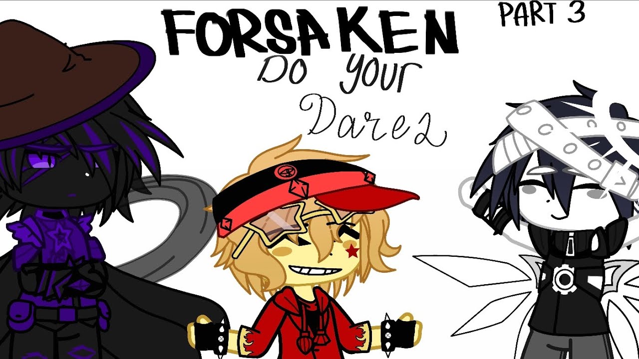 FORSAKEN Does your dares! || Part 3/? || Xavier. - YouTube