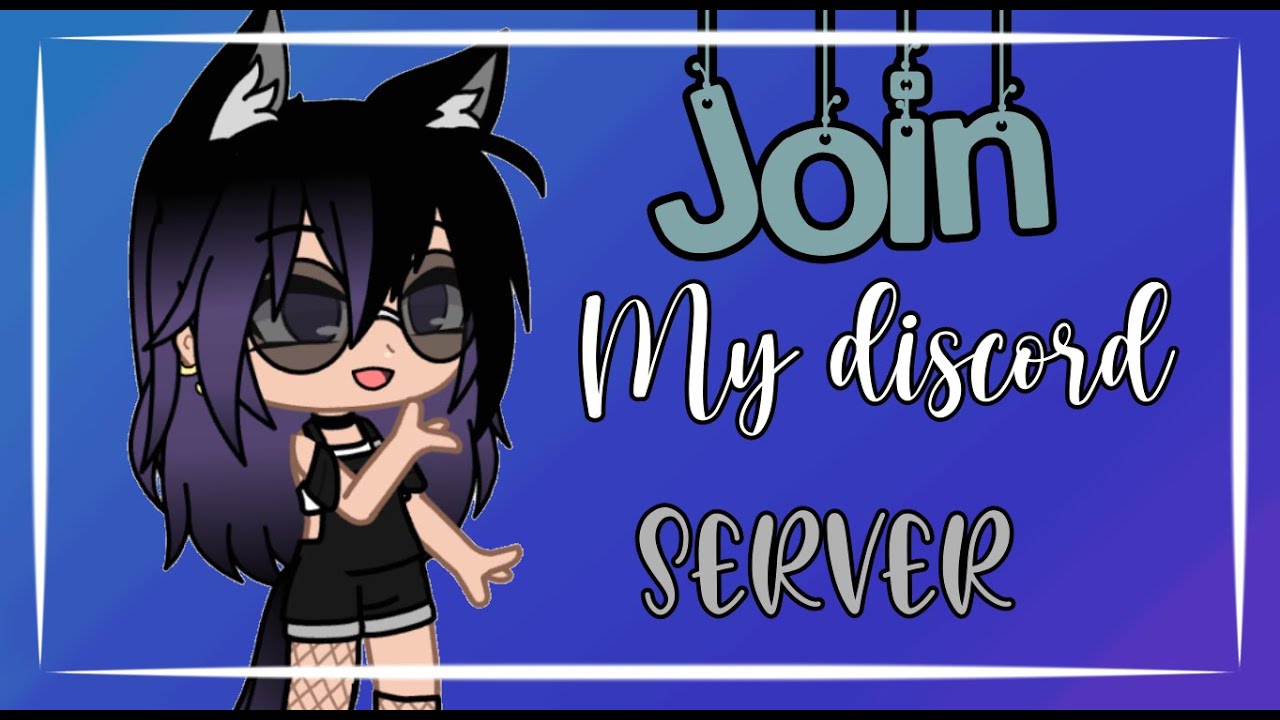 Join My Discord Server!!! (Read Description) // Gacha Club ...