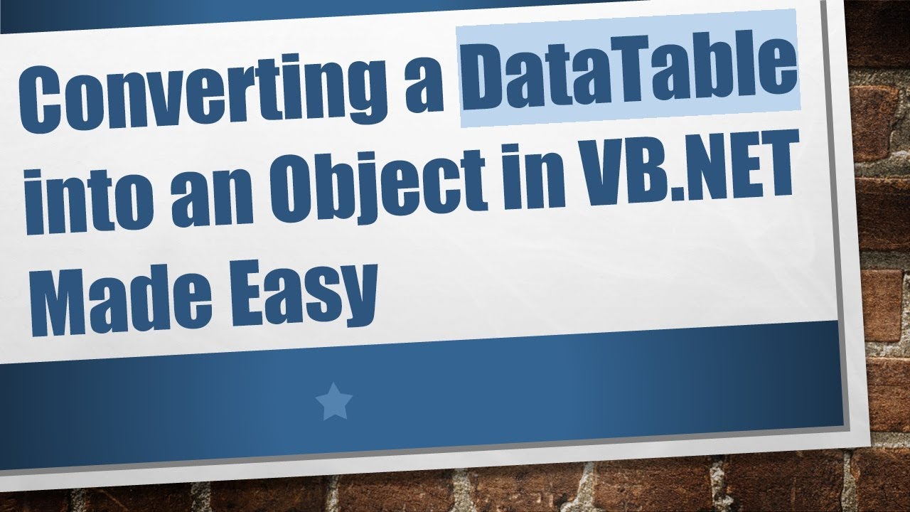 Converting a DataTable into an Object in VB.NET Made Easy - YouTube