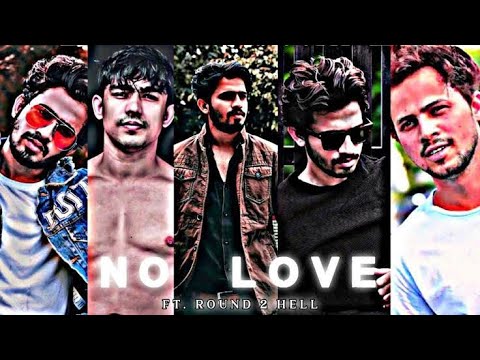 NO LOVE - ROUND2HELL EDIT ll R2h status ll r2h edit ll round 2 hell ll no love song ll - YouTube