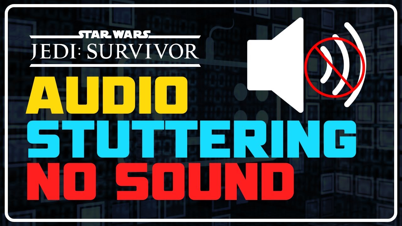 FIX Star Wars JEDI SURVIVOR AUDIO CRACKLING & Choppy Audio | Jedi ...