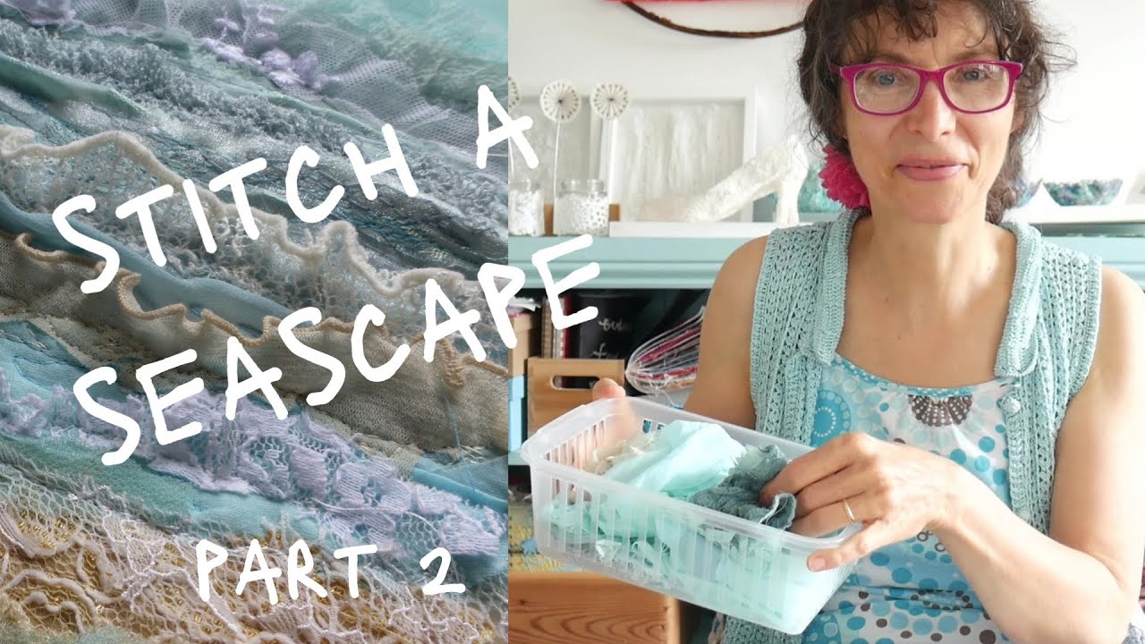 Stitching a Seascape part 2, free machine embroidery tutorial - YouTube