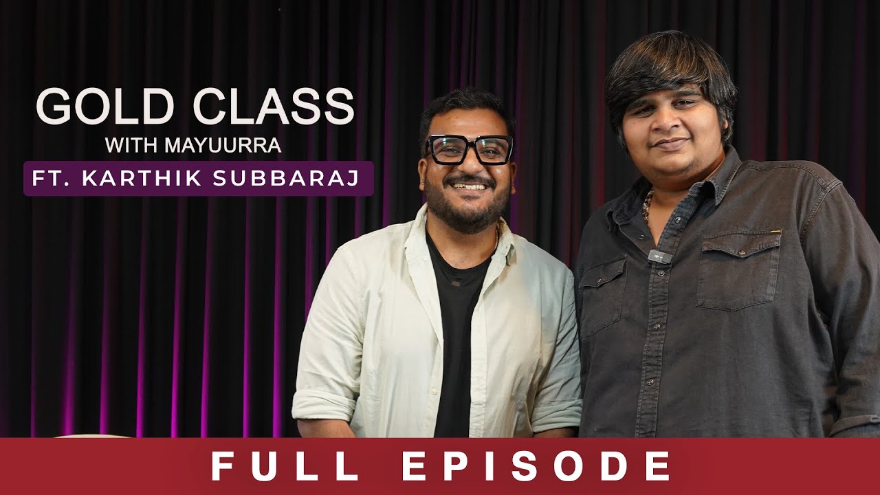 Karthik Subbaraj on Gold Class - Full Episode | Mayuurra Raghavendraa ...